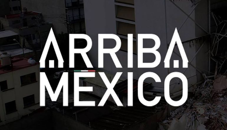 “Arriba México”, una propuesta de donación y reconstrucción | Asi_las ...
