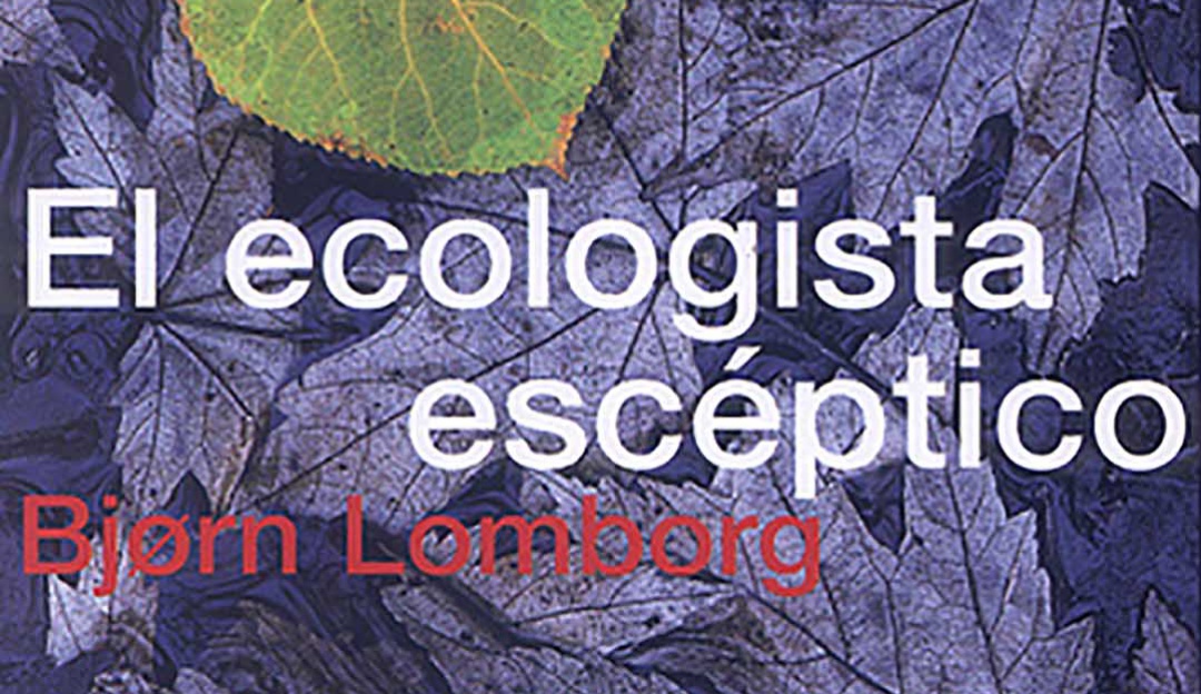 Reseña: El ecologista escéptico | Sociedad | W Radio Mexico